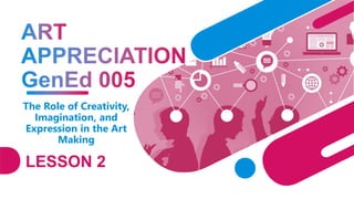 LESSON-2-Creativity-Imagination-and-Expression-1.pptx