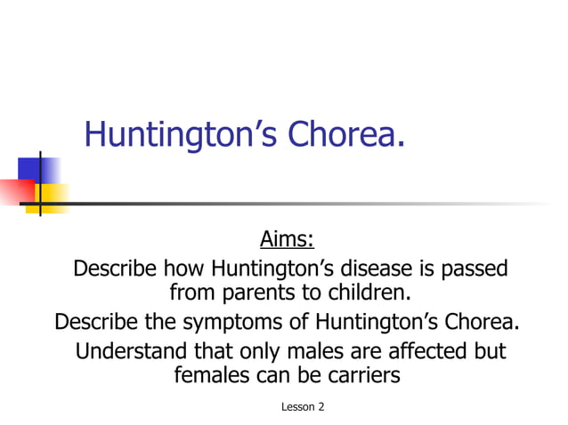 Lesson 2 Huntington’S Chorea | PPT