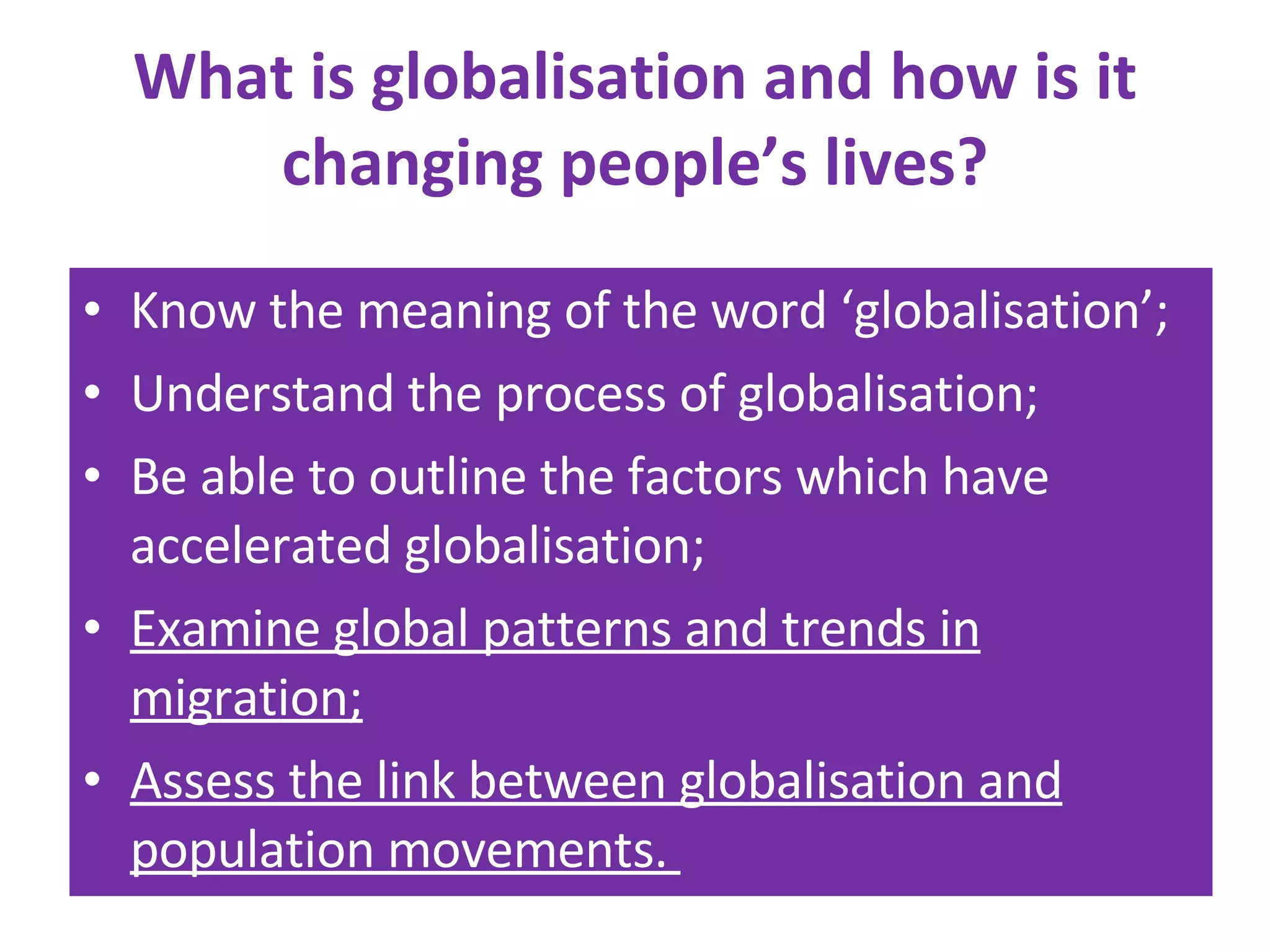 Lesson 2 What Is Globalisation And How Is It Changing Peoples Lives | PPT