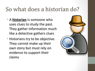 Lesson 01 What does a historian do? | PPT