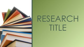 lesson-3.-research-title making for shs class | PPTX