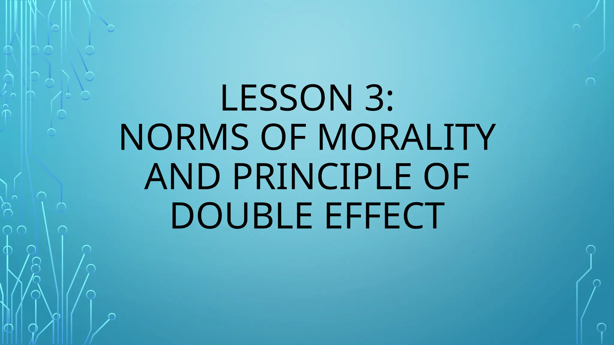 Lesson-3-Norms-of-Morality-and-Principle-of-Double-Effect.pptx