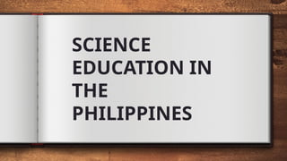 Lesson-3-Science-Education-in-the-Philippines.pptx