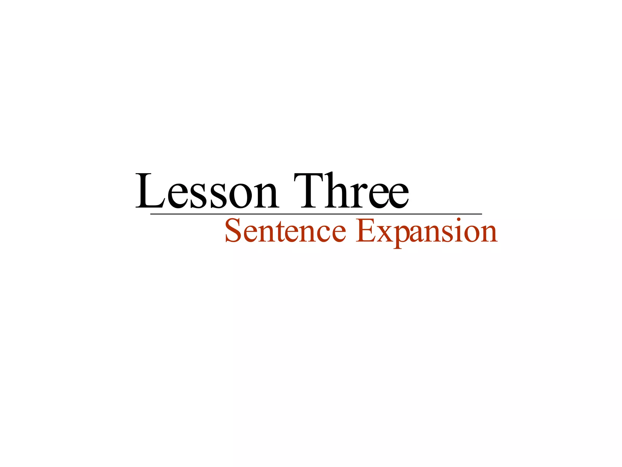Lesson 3 Sentence Expansion | PPT
