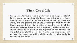 STS AND THE HUMAN CONDITION THE GOOD LIFE | PPTX
