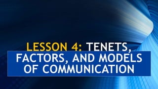 LESSON-4-TENETS-AND-MODELS-oF-COmmunicationx | PPT