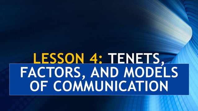 LESSON-4-TENETS-AND-MODELS-oF-COmmunicationx | PPT