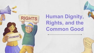Lesson-4-UCSP-Human-Dignity-Human-Rights-and-Common-Good.pdf