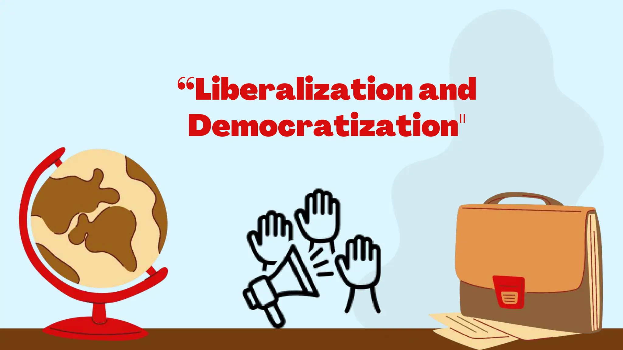 LESSON-4_LIBERALIZATION-AND-DEMOCRATIZATION.pptx