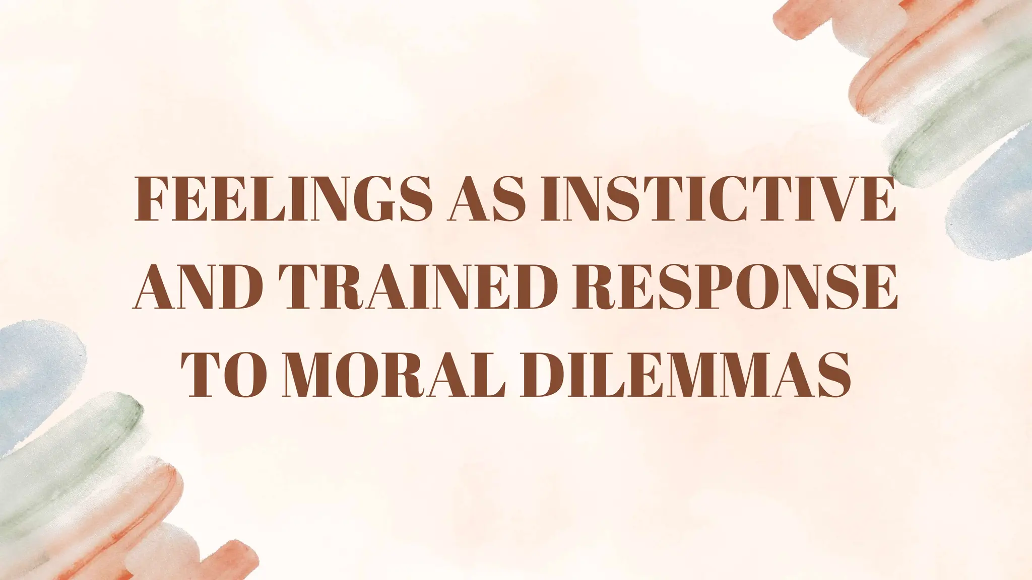 FEELINGS AND MORAL DECISION-MAKING IN ETHICS | PPTX