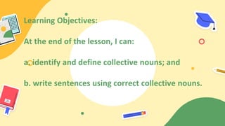 Lesson-6-Kinds of Nouns - Collective Nouns (Oct. 03-07).pdf