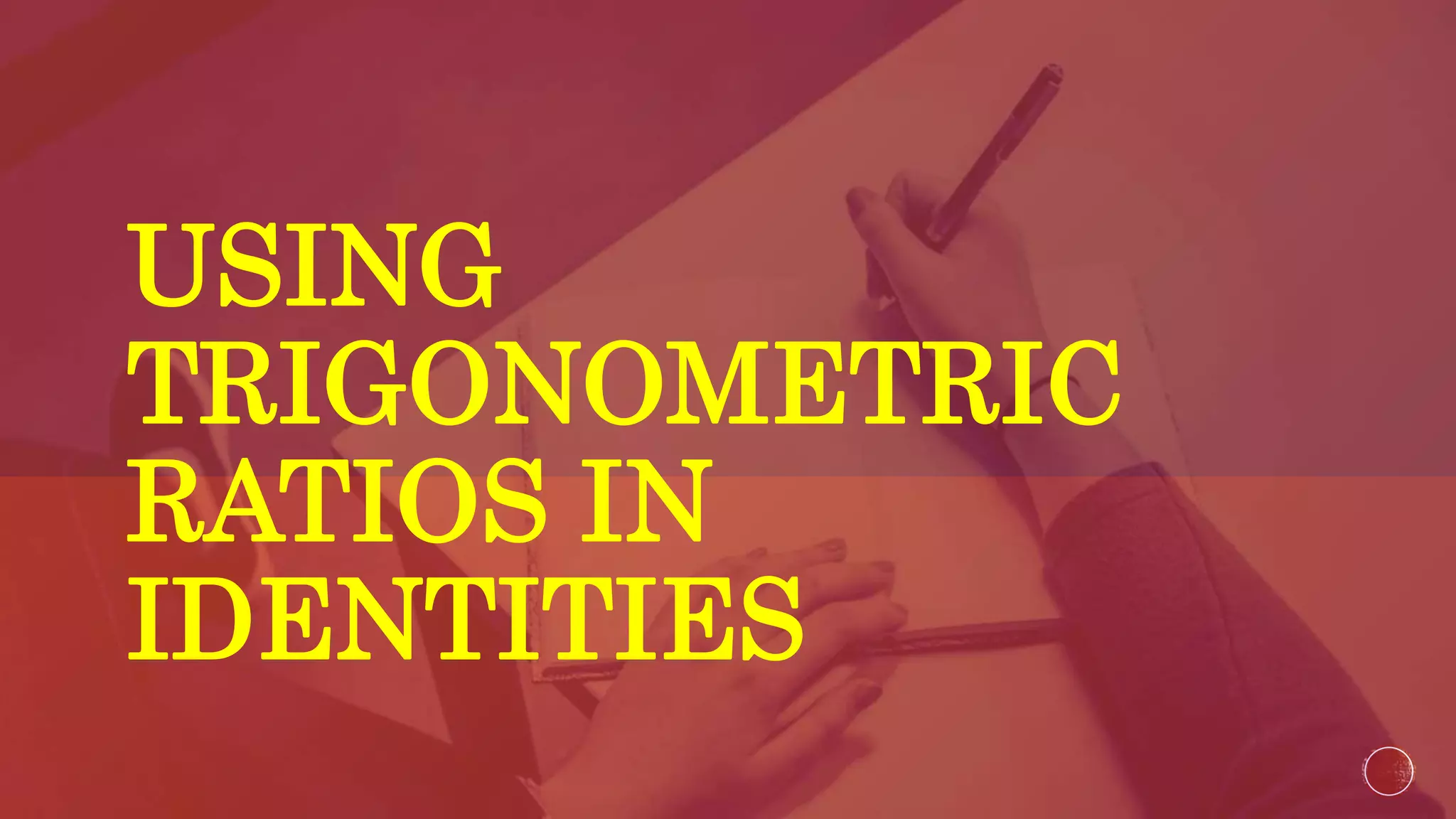 Lesson-6-Trigonometric-Identities.pptx