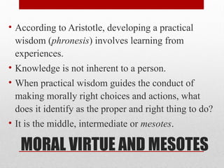 ETHICS Virtue Ethics by Aristotle Virtue Ethics | PPTX