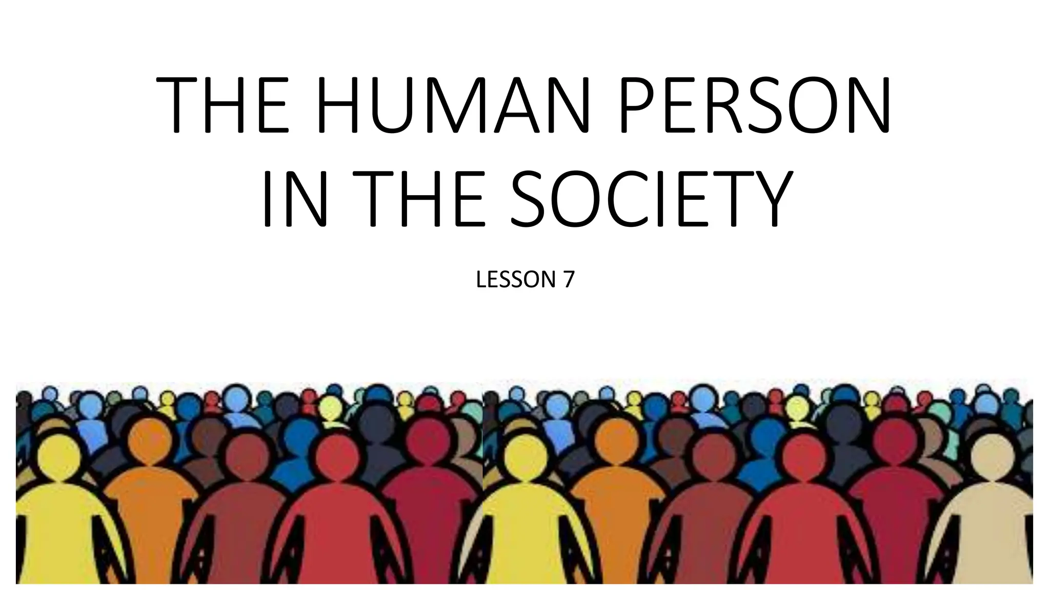 Lesson-7-The-Human-Person-in-the-Society-Copy-converted.pptx