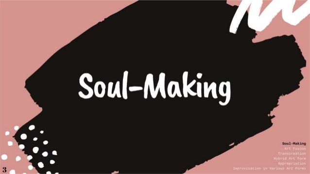Lesson-9-AND-10-Soul-Making-Art-Appropriation_updated.pptx