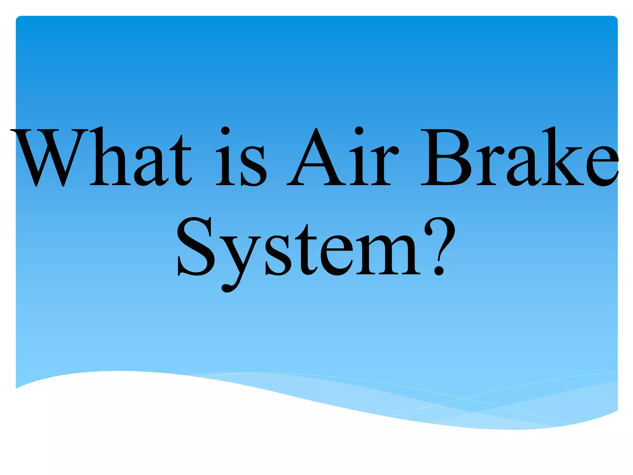 Lesson - Air Brake System.ppt
