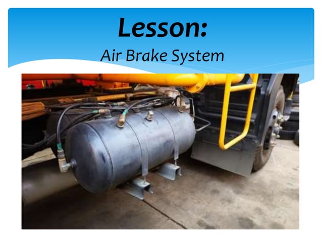 Lesson - Air Brake System.ppt | Auto Repair | Automotive