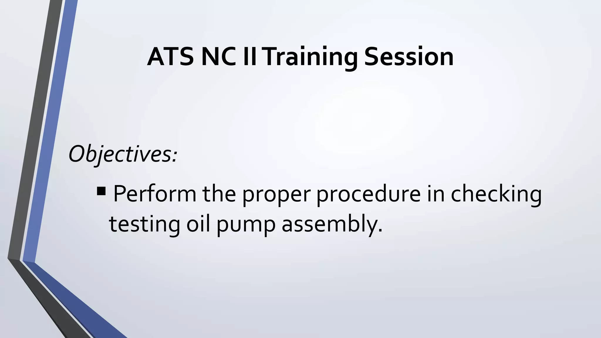 Lesson - Check and Test Oil Pump Assembly.pptx