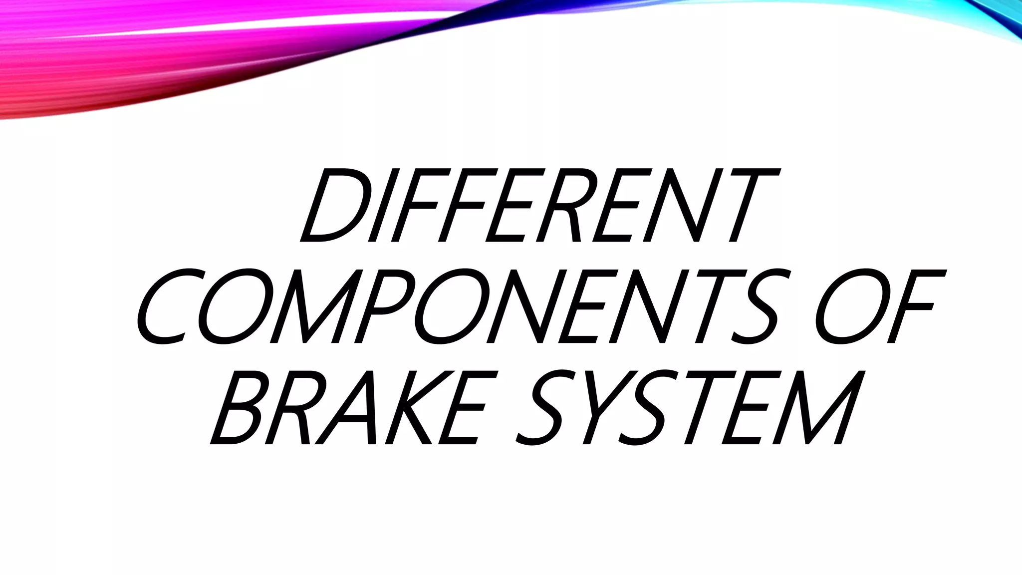 Lesson - Component Parts of Braking System.pptx