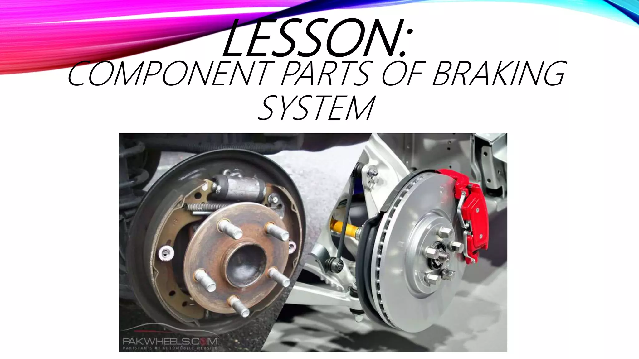 Lesson - Component Parts of Braking System.pptx
