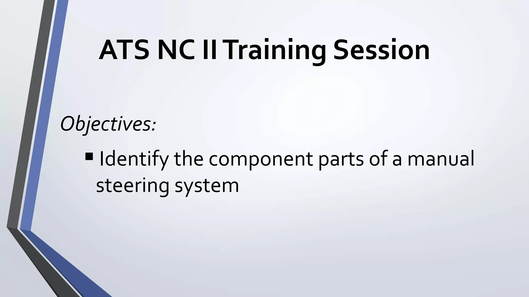 Lesson - Component Parts of Manual Steering System.pptx