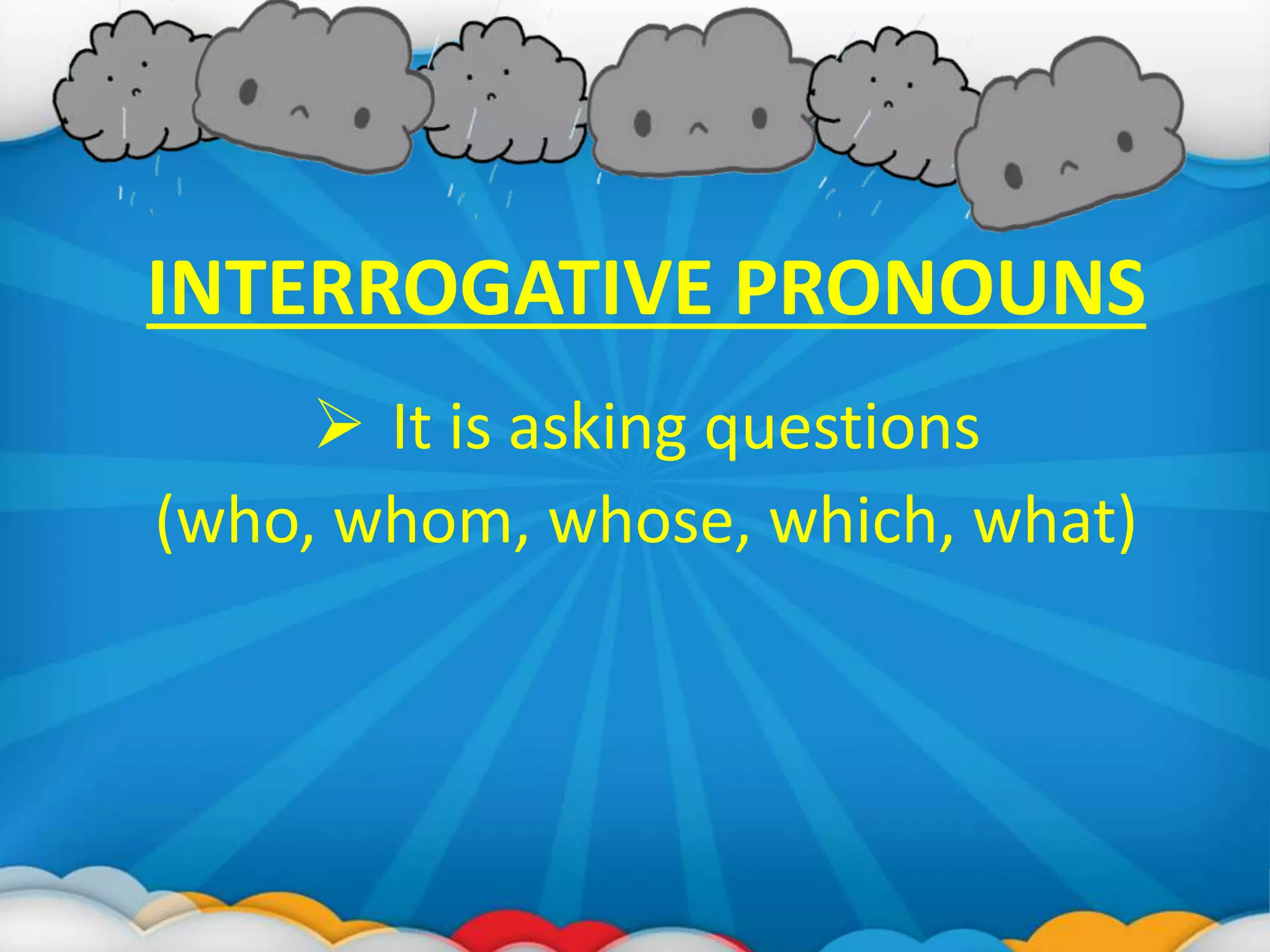 INDEFINITE INTERROGATIVE PRONOUN 4 | PPTX