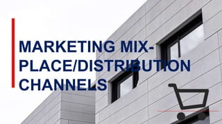 Lesson-on-Marketing-Mix-Place_Distribution-Channels.pptx | Business ...