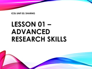 LESSON 01 – ADVANCED RESEARCH SKILLS.pdf