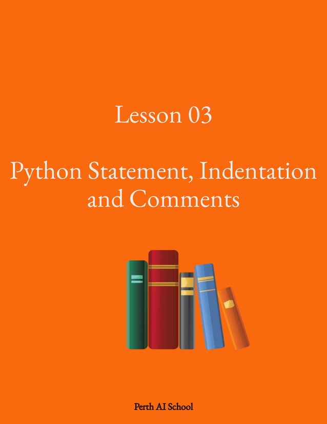 Lesson 03 Python Statement Indentation And Comments lesson-03-python-statement-indentation-and-comments