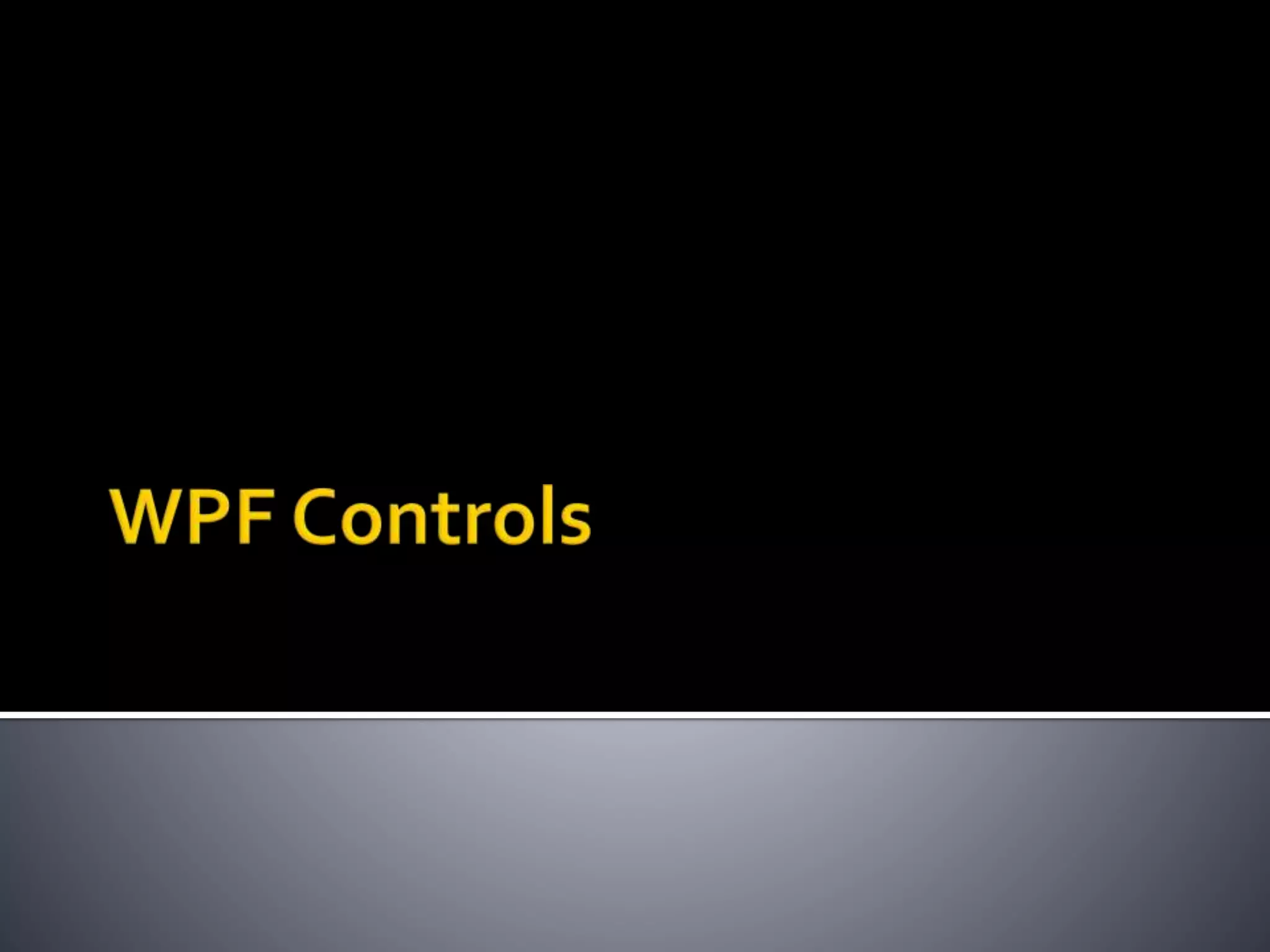 Lesson 04 WPF Controls | PPT