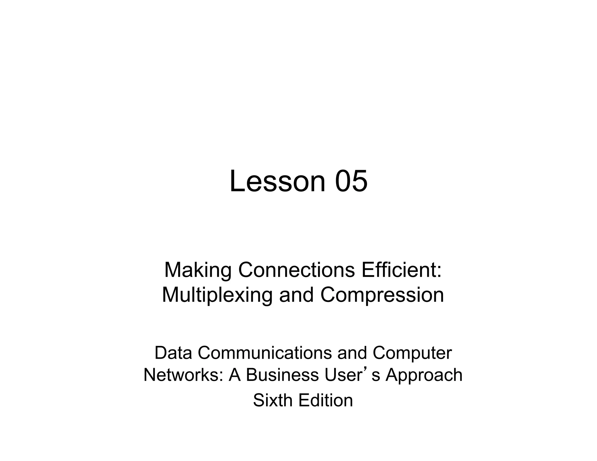 Making Connections Efficient: Multiplexing and Compression | PPT