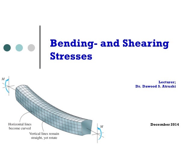 Lesson 05,bending and shearing stresses