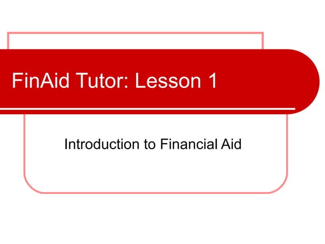 Lesson 1: Introduction to Financial Aid | PPT
