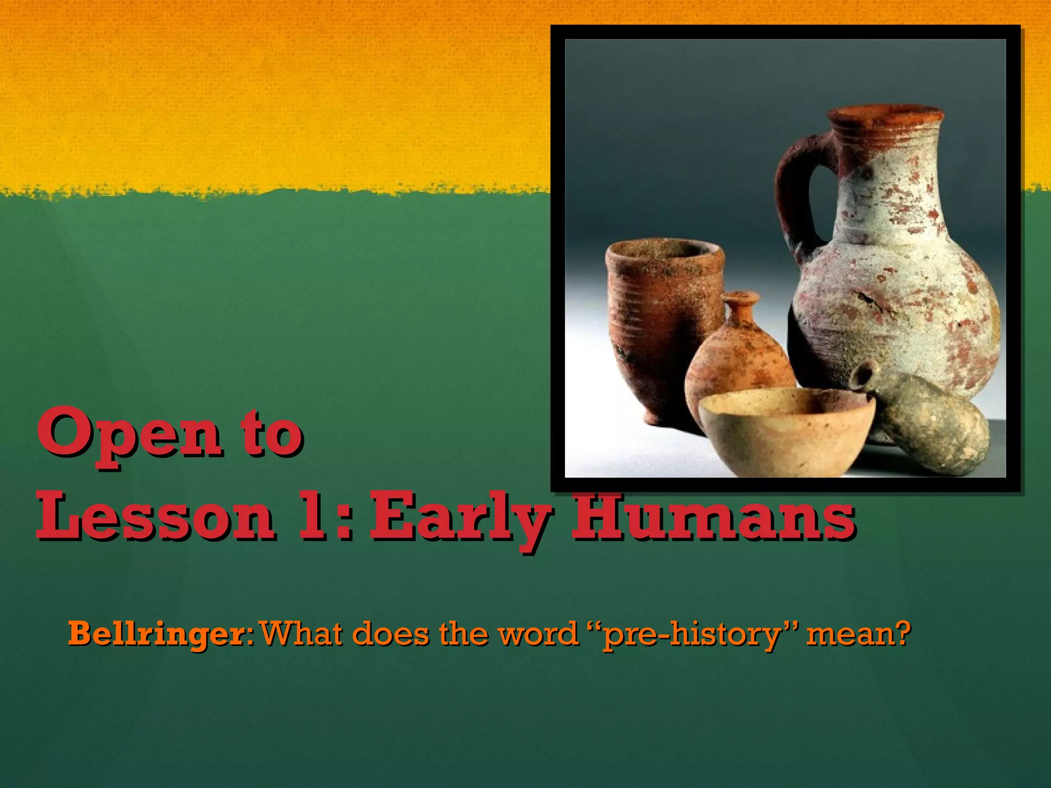 Lesson 1 Early Humans | PPT