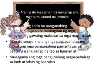 MORAL NA KILOS YUNIT II | PPTX