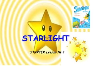 Starlight Starter Lesson № 1 | PPT