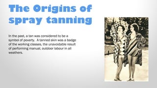 Spray Tanning - Lesson 1 - An Introduction To Tanning | PPT