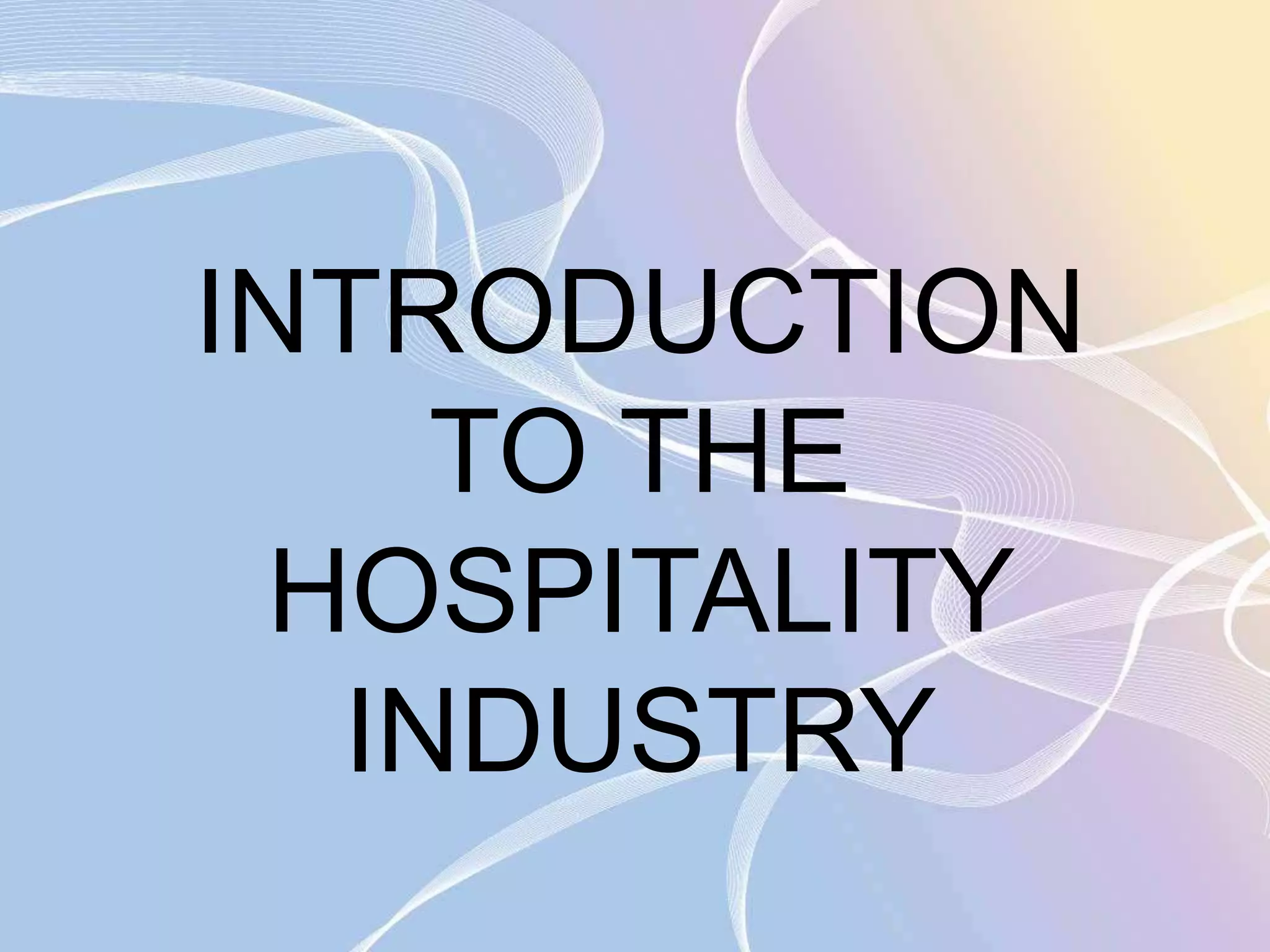 Introduction to Hospitality Industry | PPTX