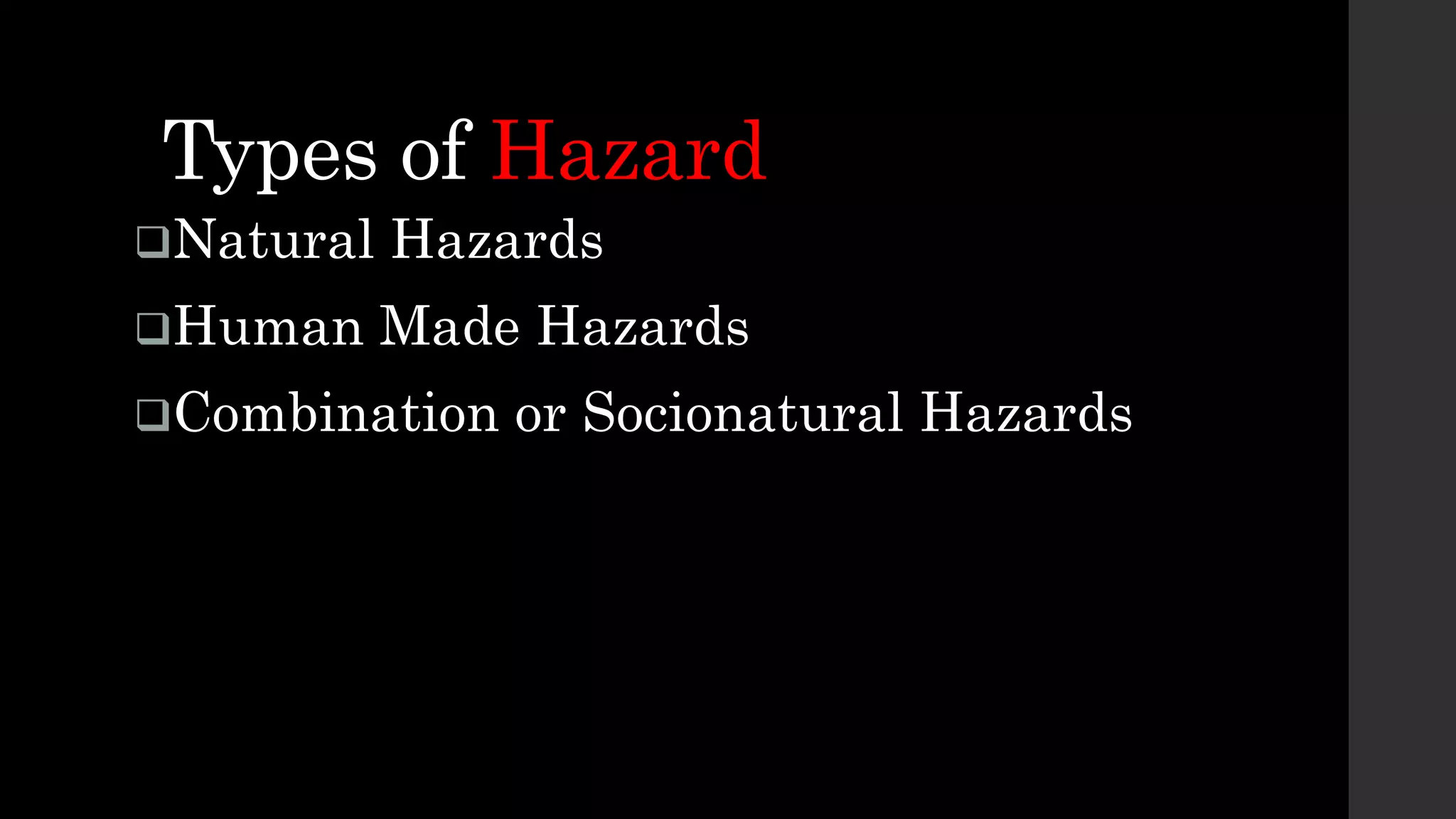Disaster, Hazard, Types of Hazard (Natural and Man Made Hazards), and ...