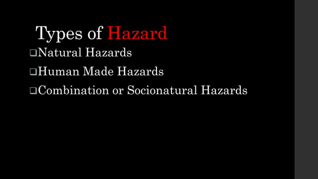 Disaster, Hazard, Types of Hazard (Natural and Man Made Hazards), and ...