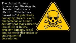 Disaster, Hazard, Types of Hazard (Natural and Man Made Hazards), and ...