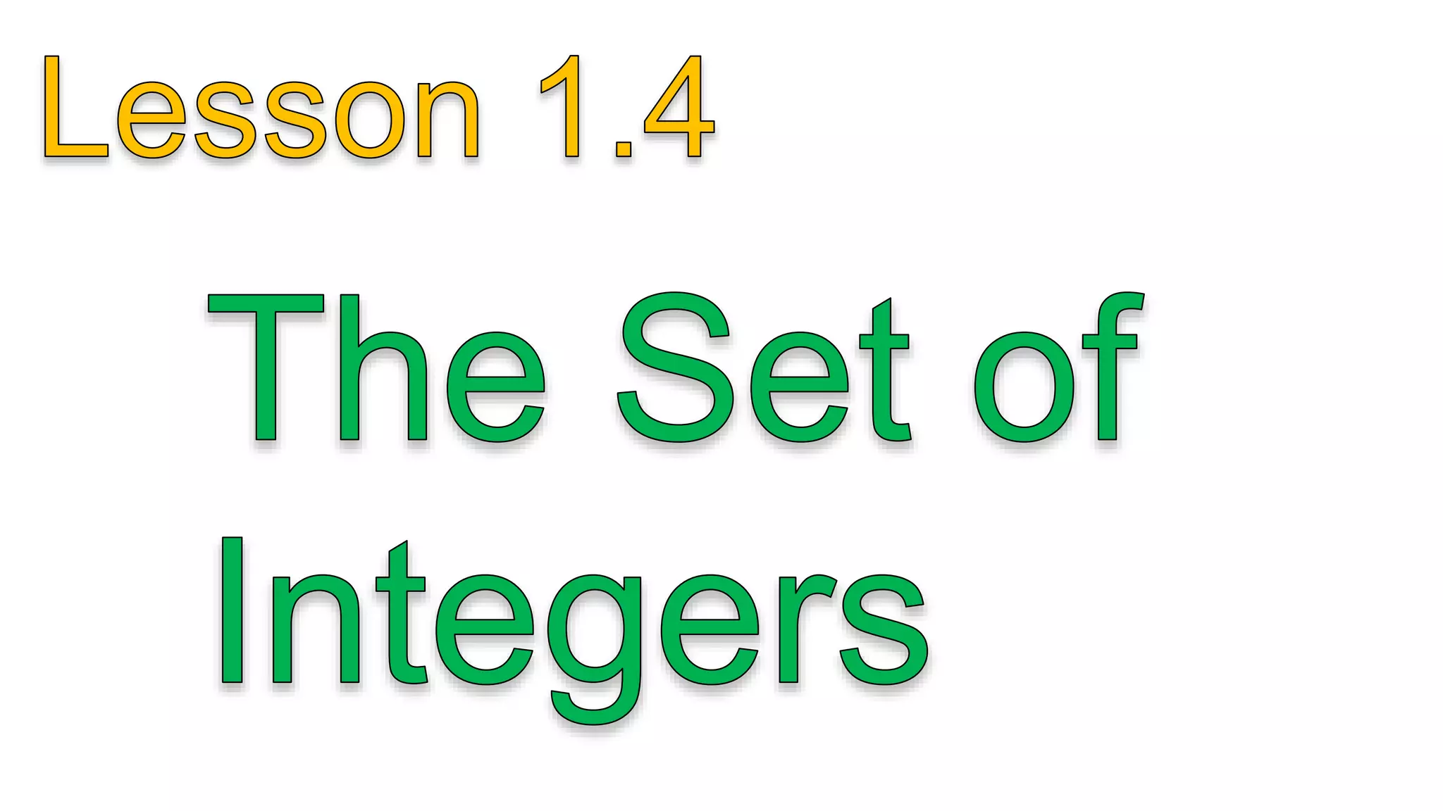Lesson 1.4 the set of integers | PPTX