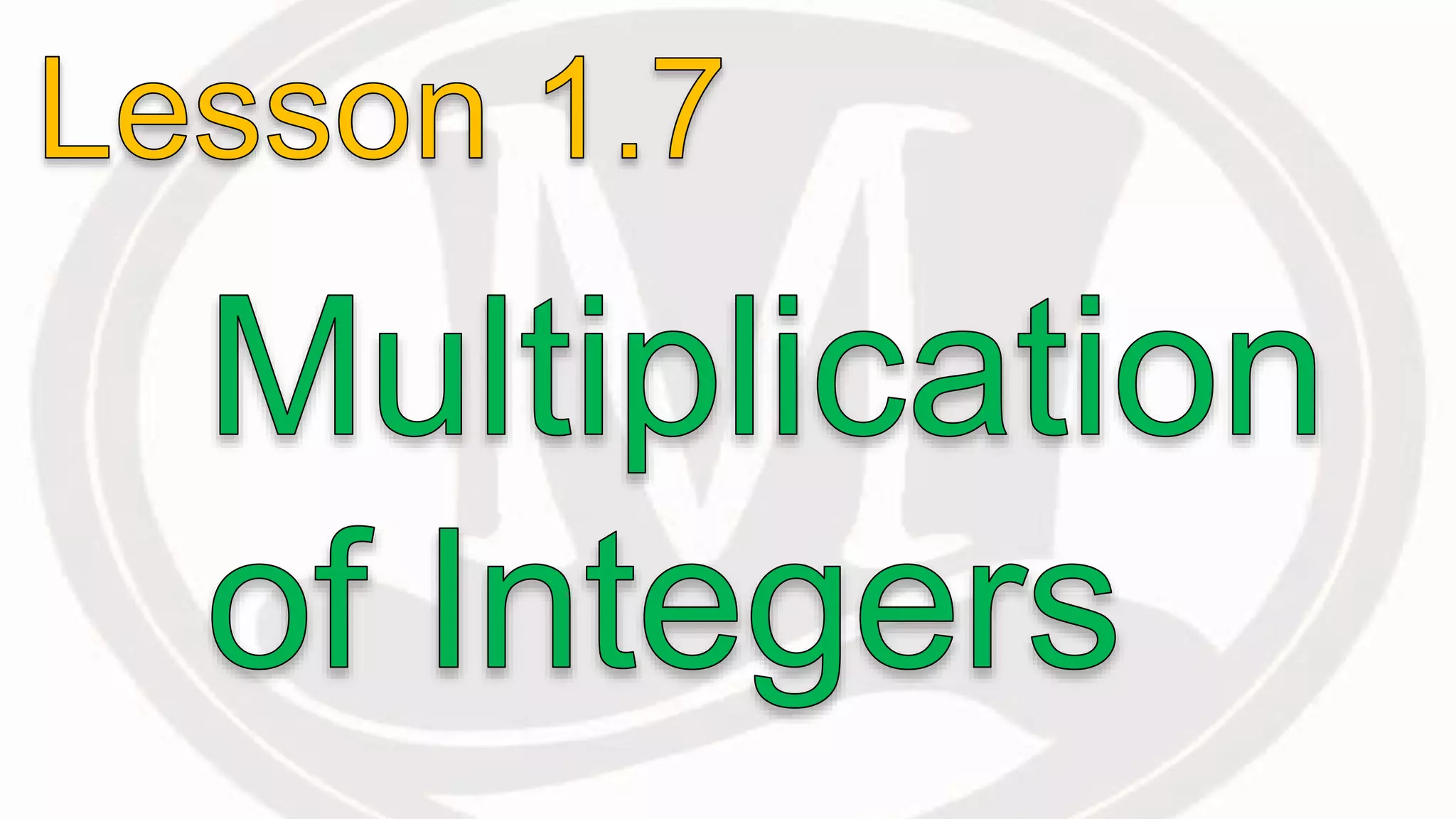 Lesson 1.7 multiplying integers | PPTX