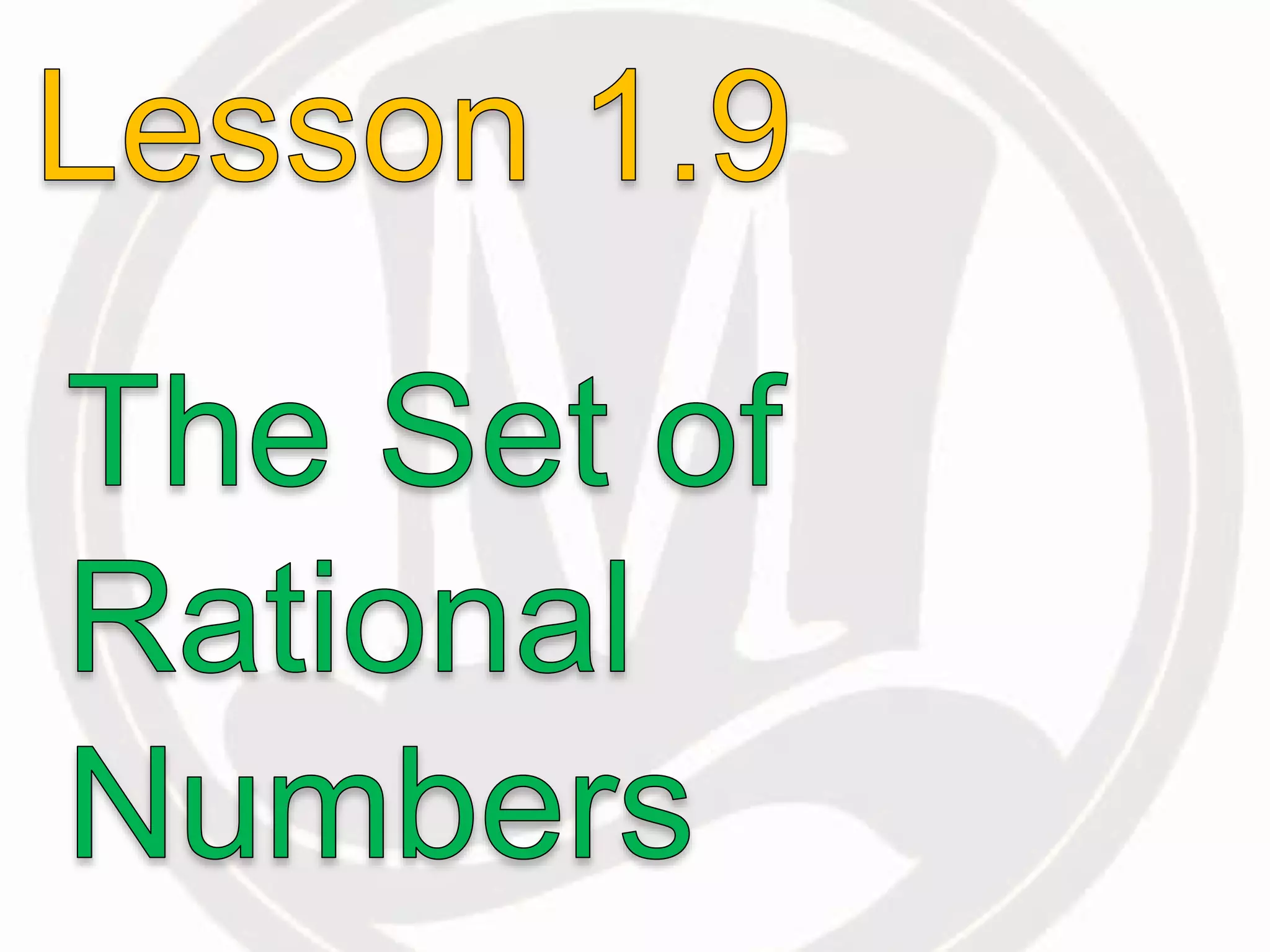 Lesson 1.9 the set of rational numbers | PPTX