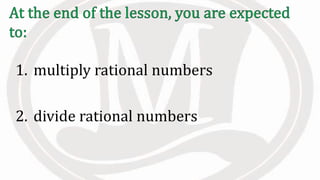 Lesson 1.9 b multiplication and division of rational numbers | PPTX