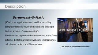 Lesson 1 1 screencast o-matic description and uses | PPTX