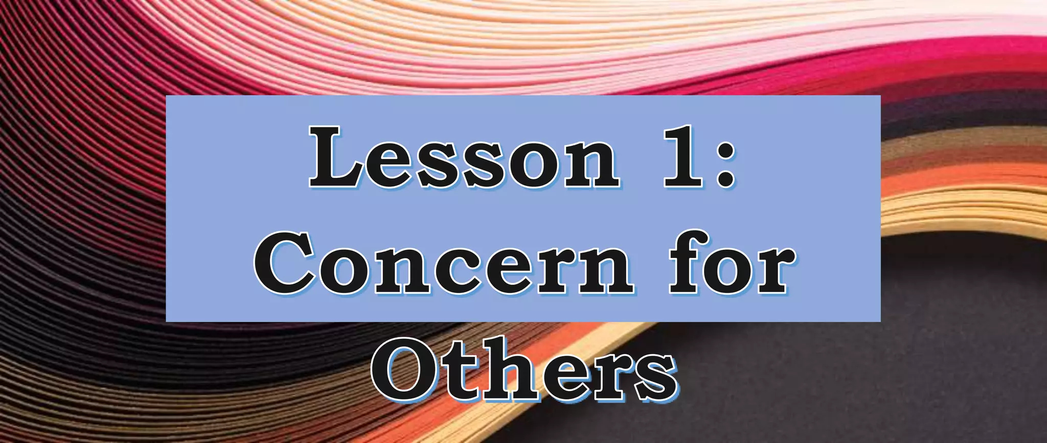 Lesson 1: Concern for Others | PPTX