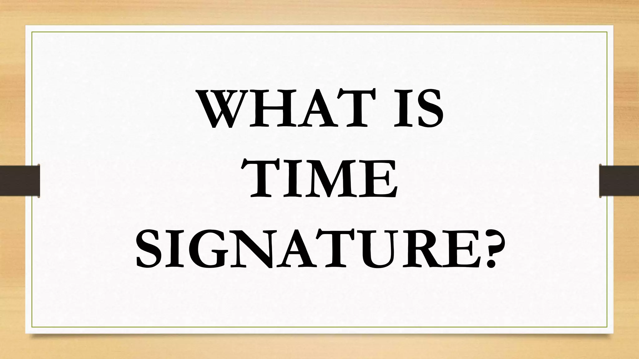 Time Signature | PPTX