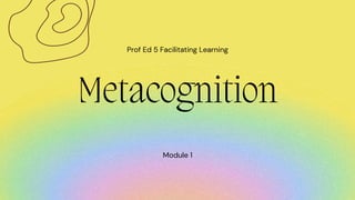 Part 1 Module 1 - Metacognition | PPT
