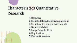 Definition, Nature and Characteristics of Quantitative Researchpptx | PPTX